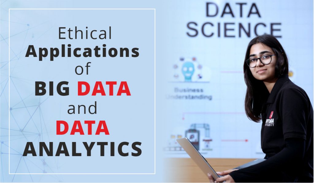 Ethical Applications of Big Data and Data Analytics - Chitkara University