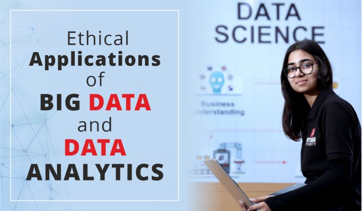 Ethical Applications of Big Data and Data Analytics - Chitkara University