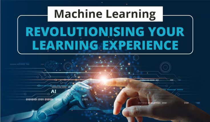 Revolutionise Your Learning Experience: How Machine Learning Can Help